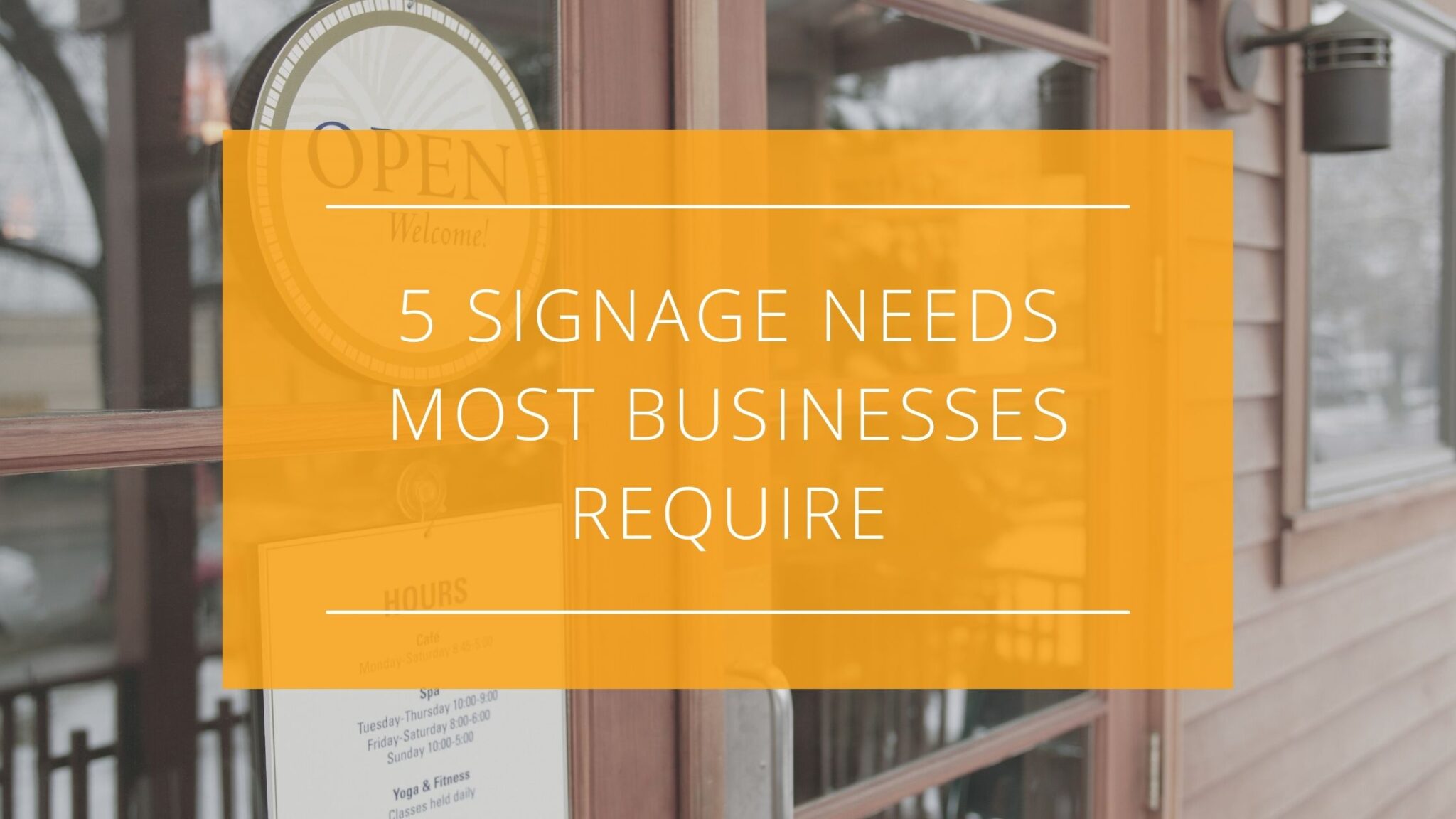 5 Signage Needs Most Businesses Require - Shepard Signs